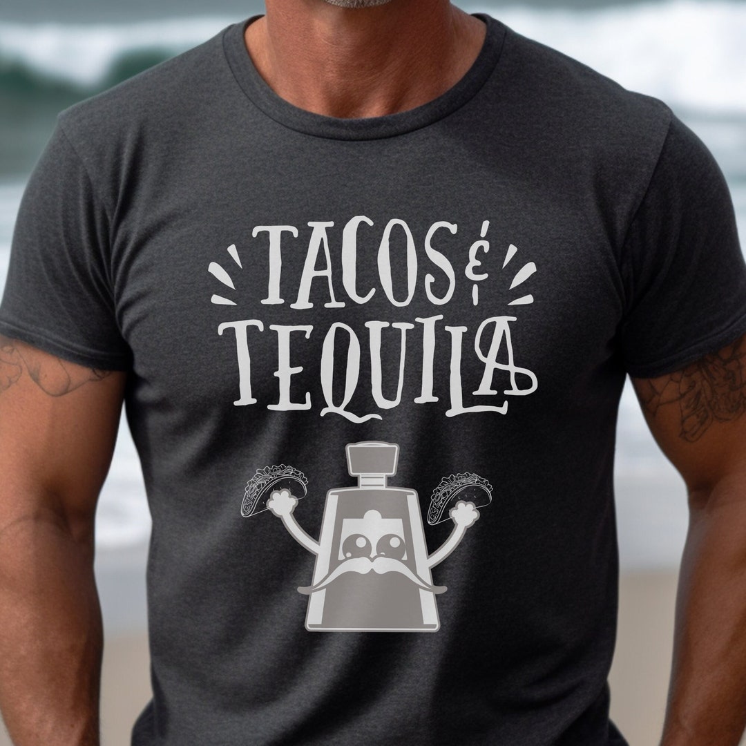 Tequila and Tacos T-shirt, Tequila and Tacos Shirt, Tequila Shirt, Gift ...