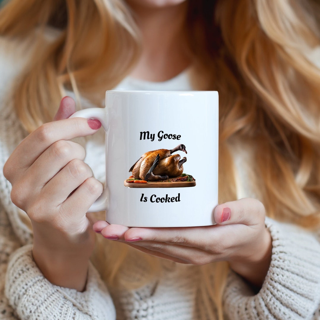 My Goose is Cooked Ceramic Mug - Etsy