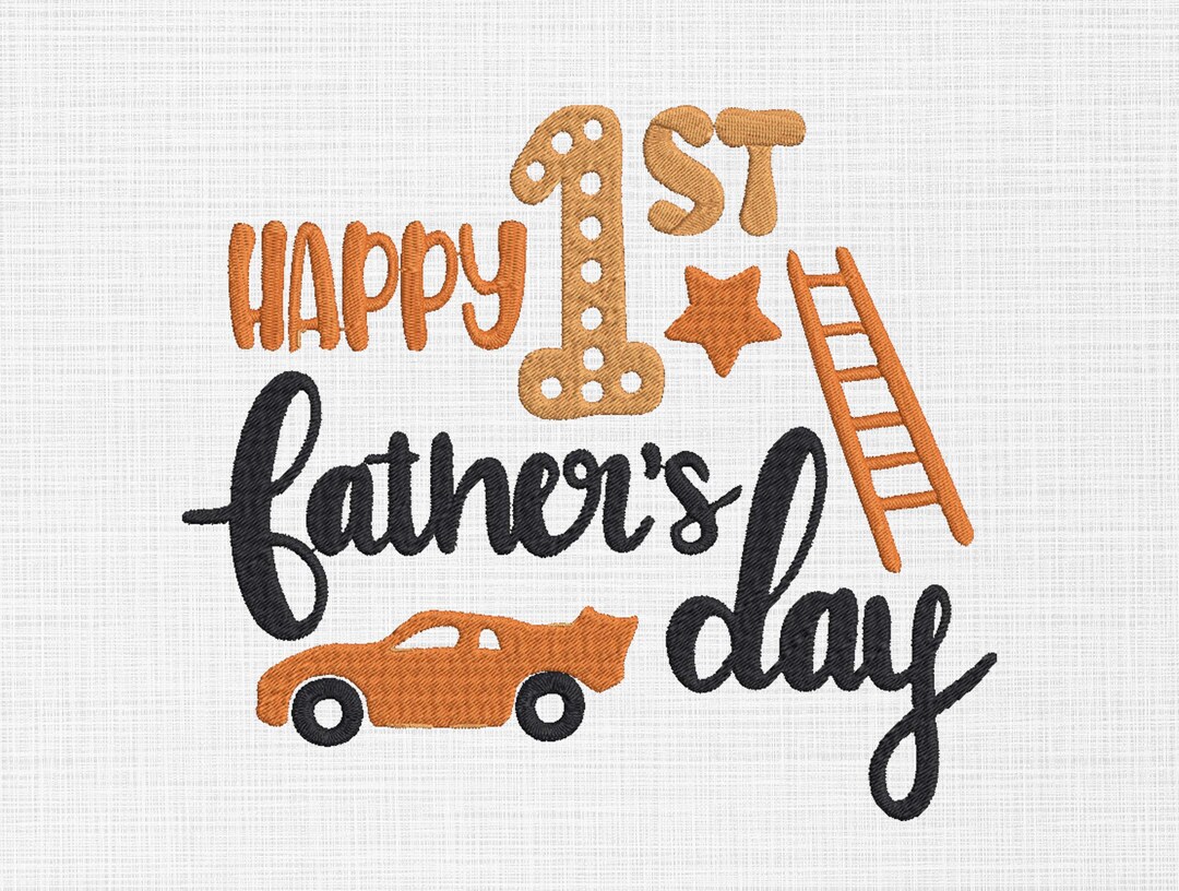 Happy 1st Father's Day Embroidery Design Father's Day Embroidery Design ...