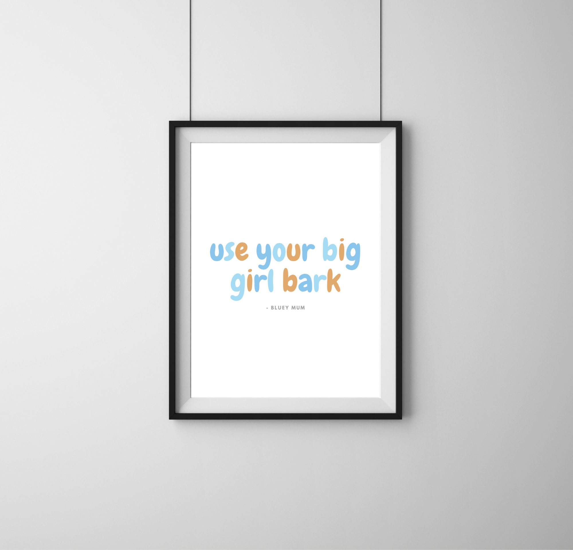 Bluey Poster - Use Your Big Girl Bark Quote - Etsy