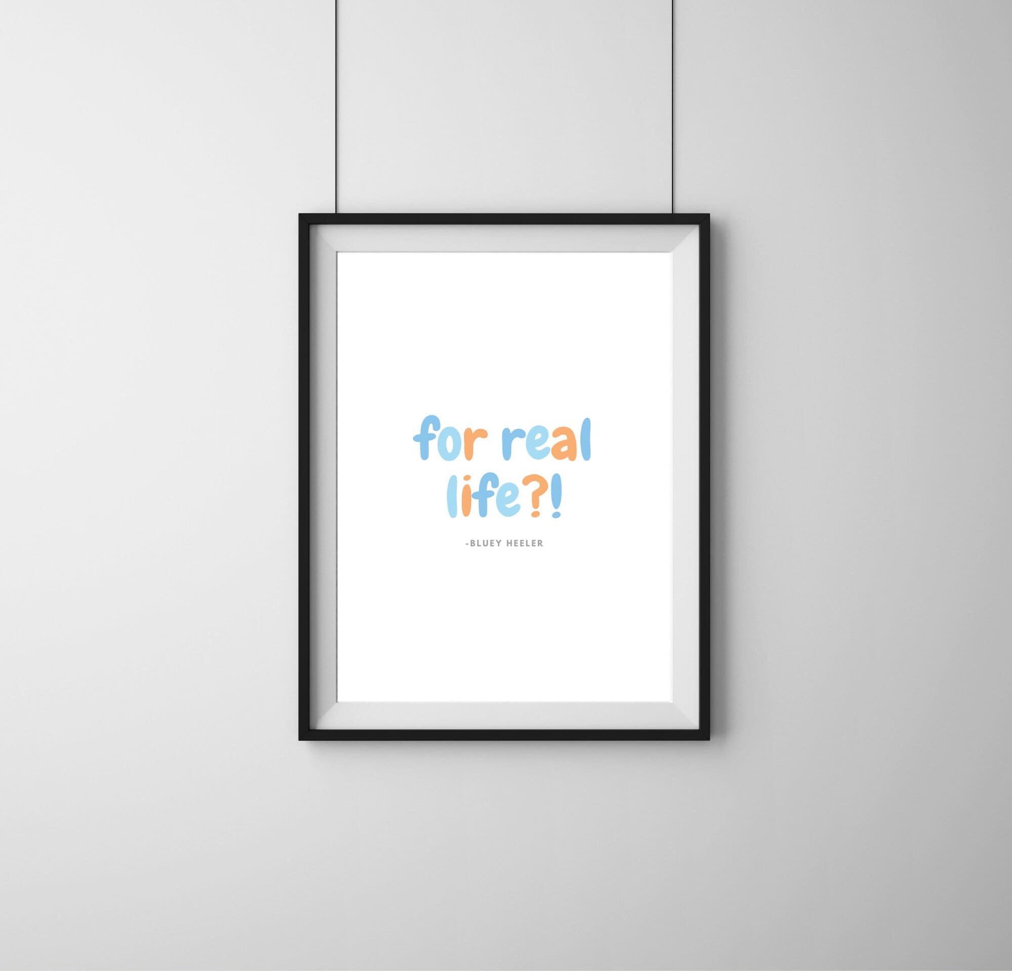 Bluey Poster - for Real Life Quote - Etsy