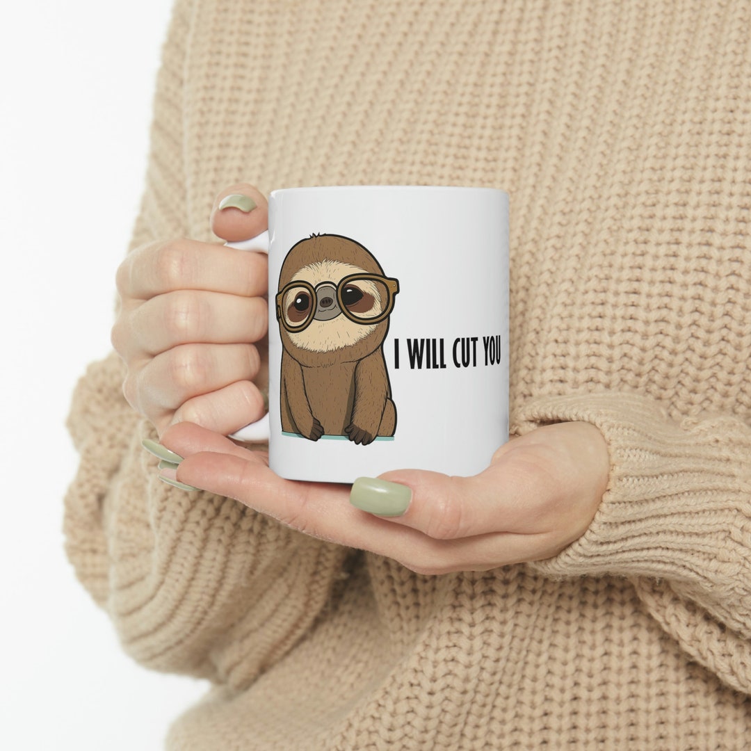 Sloths! Funny Sloth Ceramic Mug - Perfect for Any Occasion - Coworkers ...
