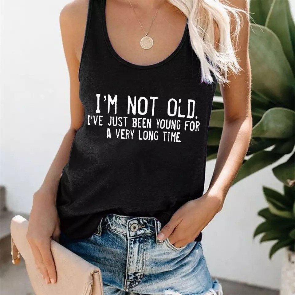 Im Not Old. Written Printed Armless T-shirt Women Trendy Textured ...