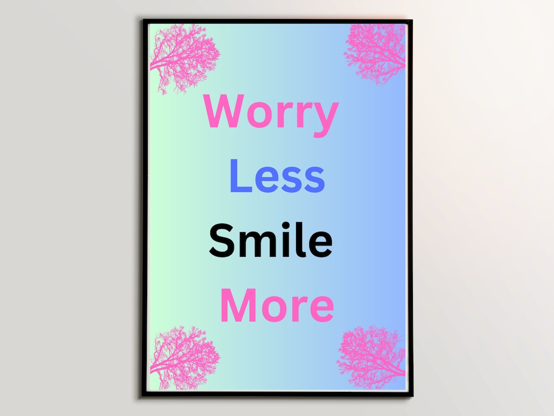 Worry Less ,smile More Wall Art,, Personal Growth Art, Typography Art ...