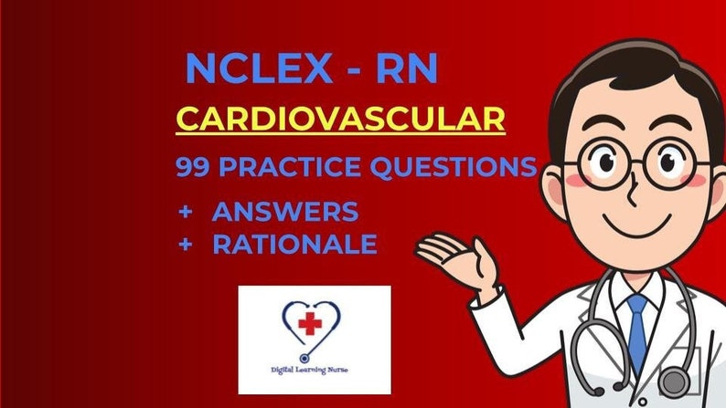 Cardiovascular 99 NCLEX Style Practice Questions Answers & - Etsy