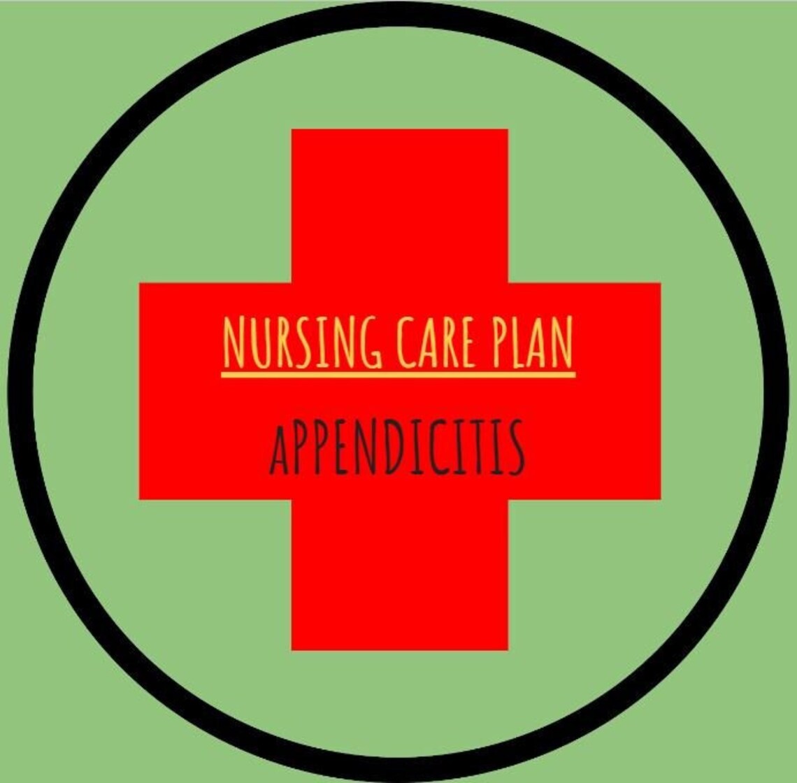 Appendicitis | Nursing Care Plan | Includes NANDA Diagnoses and ...