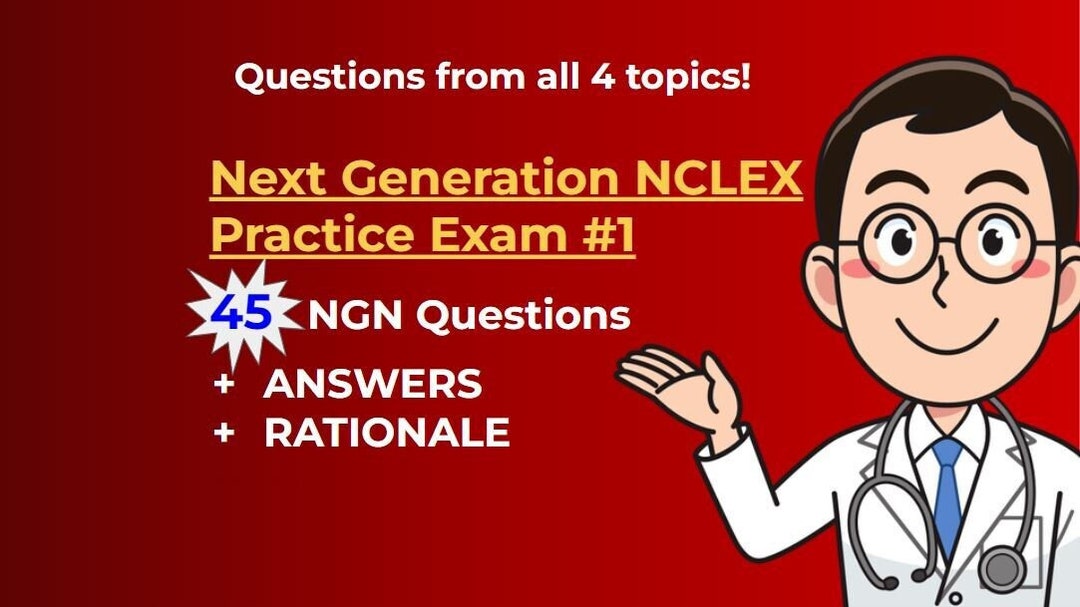 Next Generation NCLEX NGN | Practice Questions | Answers & Rationale ...