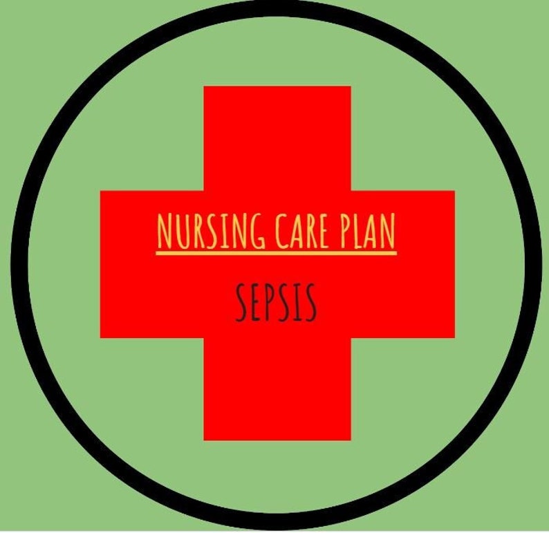 Sepsis | Nursing Care Plan | Includes NANDA Diagnoses and Rationale - Etsy