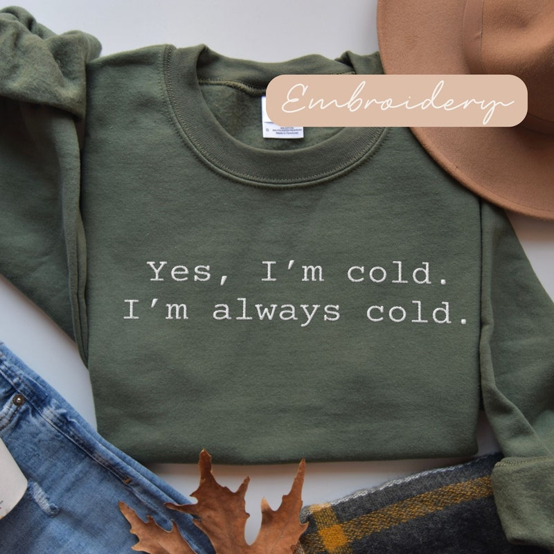 Im Always Cold Sweatshirt - Etsy