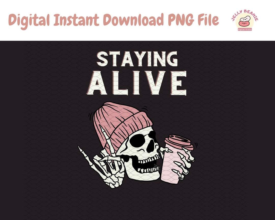 Staying Alive Skeleton Design PNG, Pink Clipart Sublimation, Designs ...