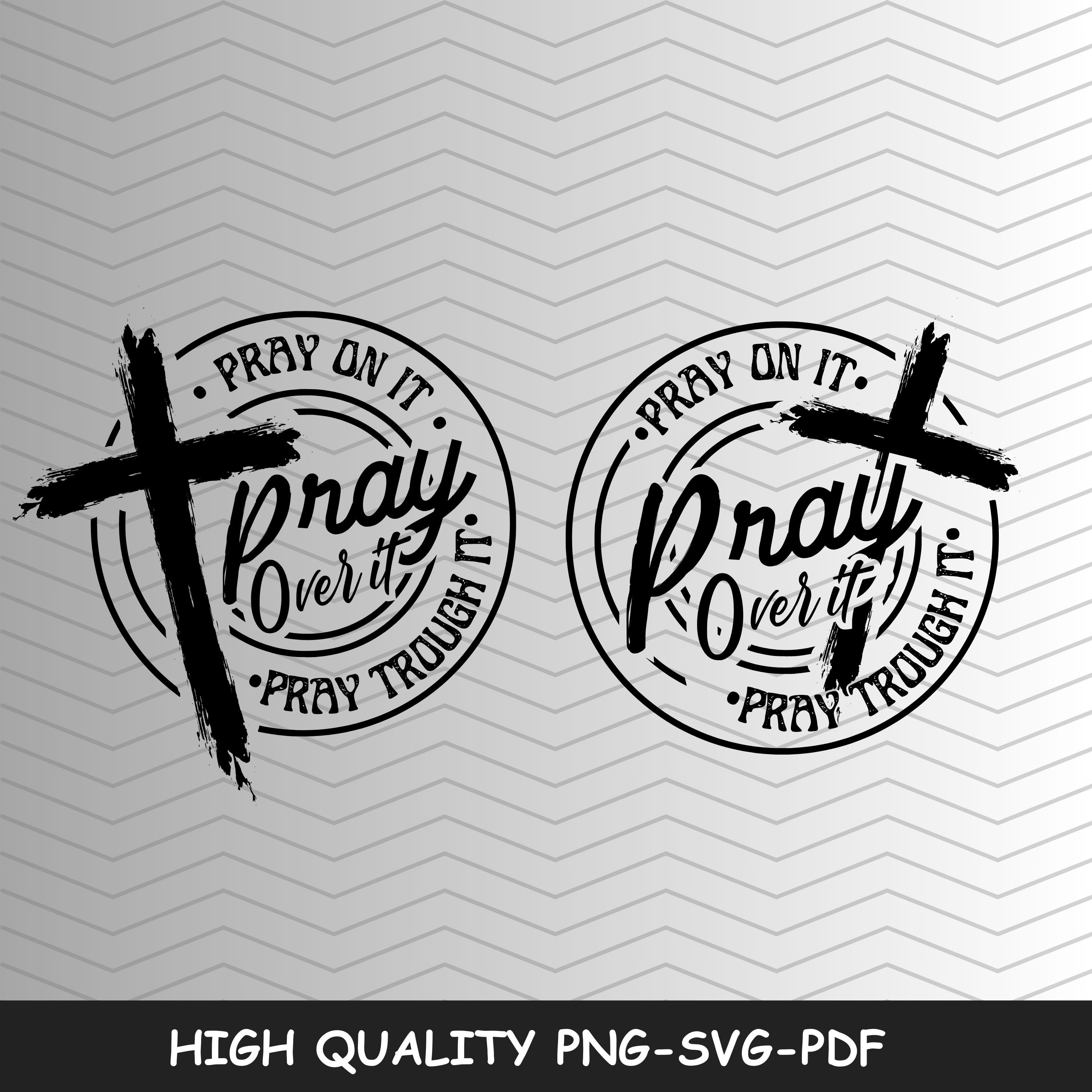 Pray Through It Svg, Pray on It Svg, Pray Over It Svg, Christian Cross ...