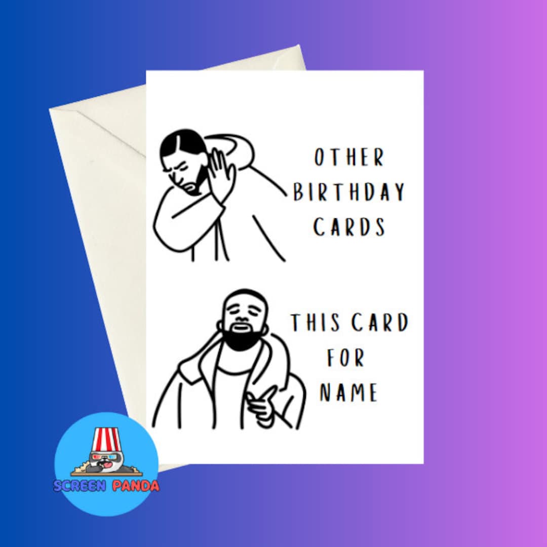 Meme Birthday Card/ Meme Card/ Drake Meme Greeting Card, Choose Your ...