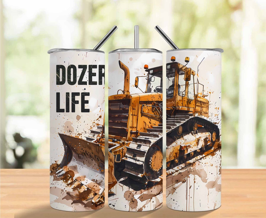 Bulldozer Life 20 Oz Skinny Tumbler Sublimation Design Digital Download ...