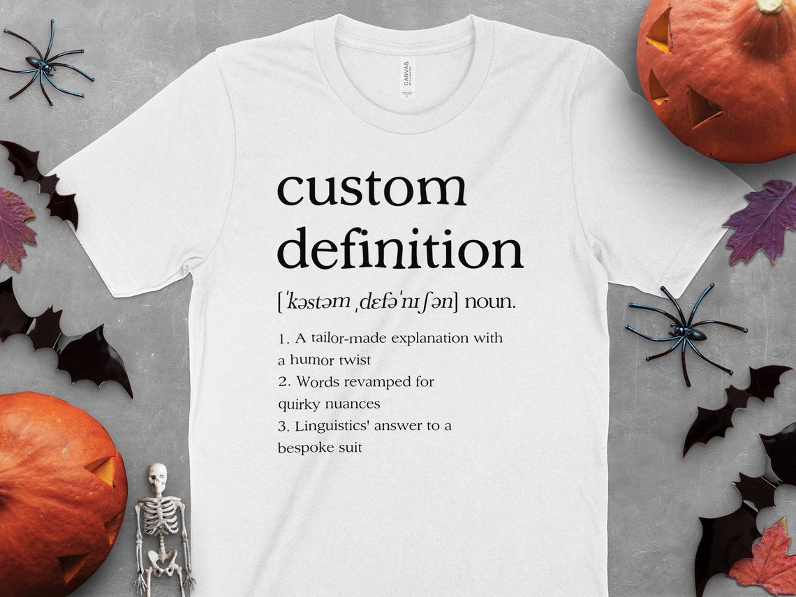 Customizeable Dictionary Definition T-shirt, Customized Definition ...