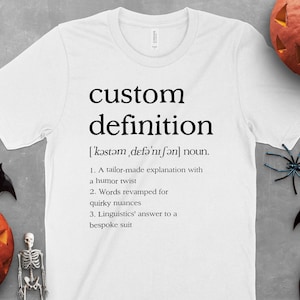 Customizeable Dictionary Definition T-shirt, Customized Definition ...