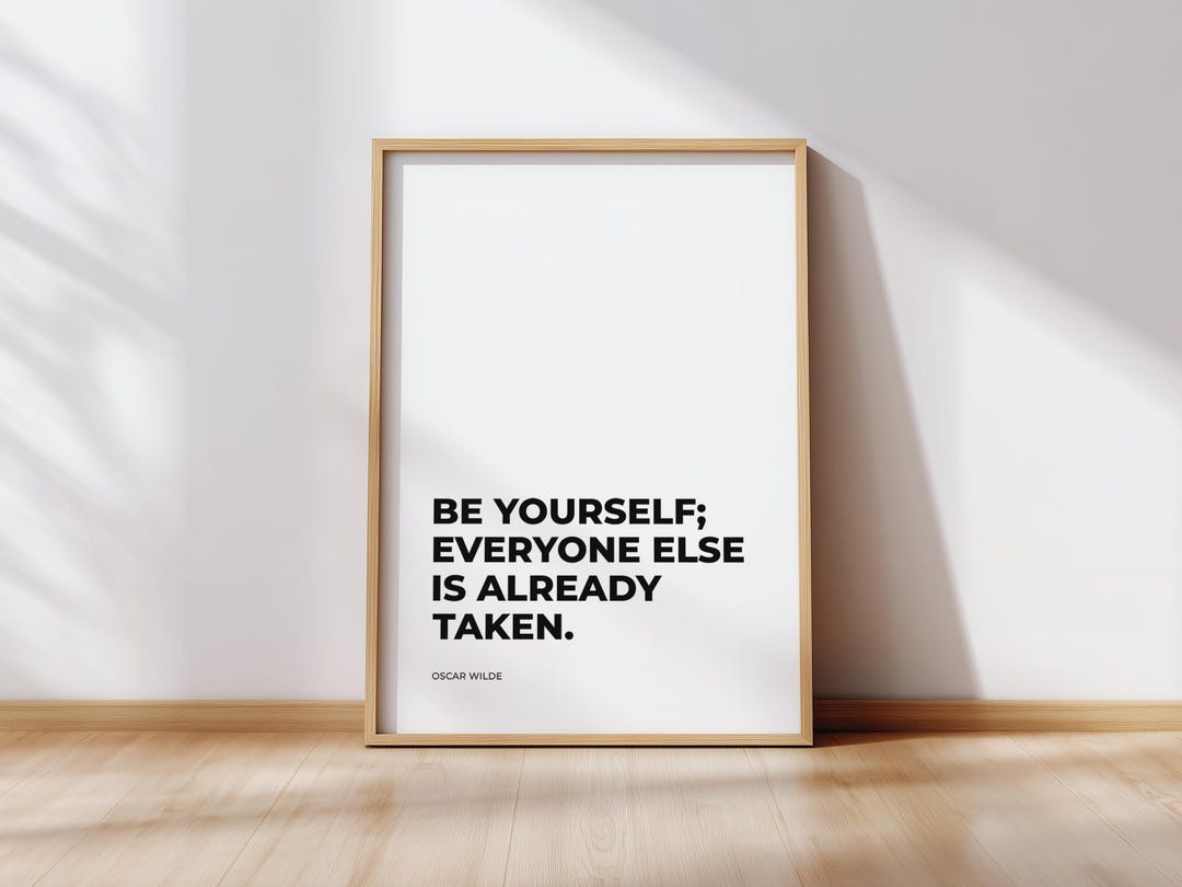 Inspirational Wall Art Poster - Be Yourself Everyone Else is Already ...