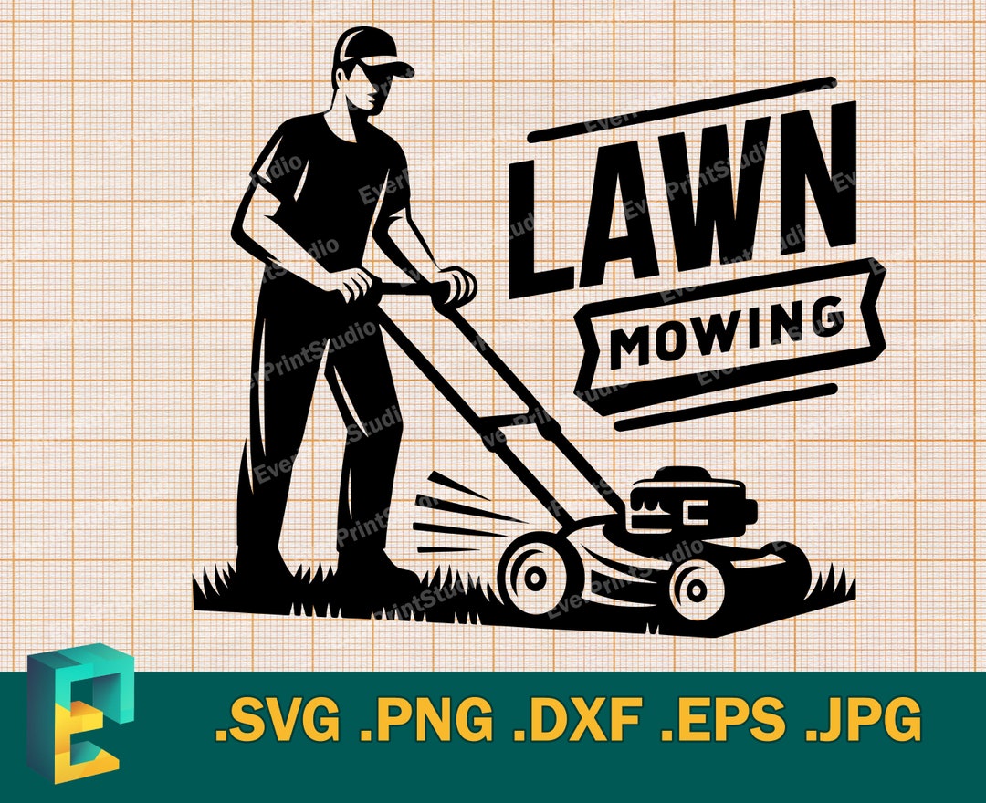 Lawn Mowing Svg - Cricut, Silhouette | Vector Lawn Mowing Cut File ...