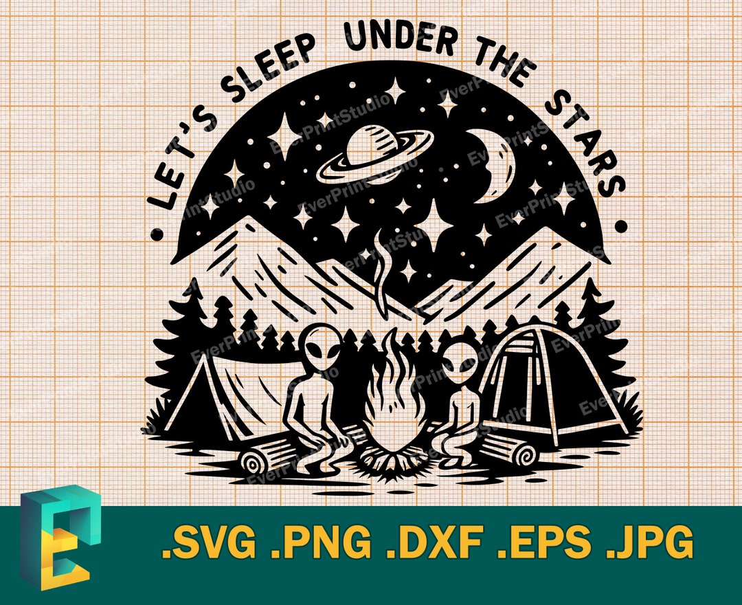 Camping Life SVG - Cricut & Silhouette | Camper Svg, Alien Camp Svg ...