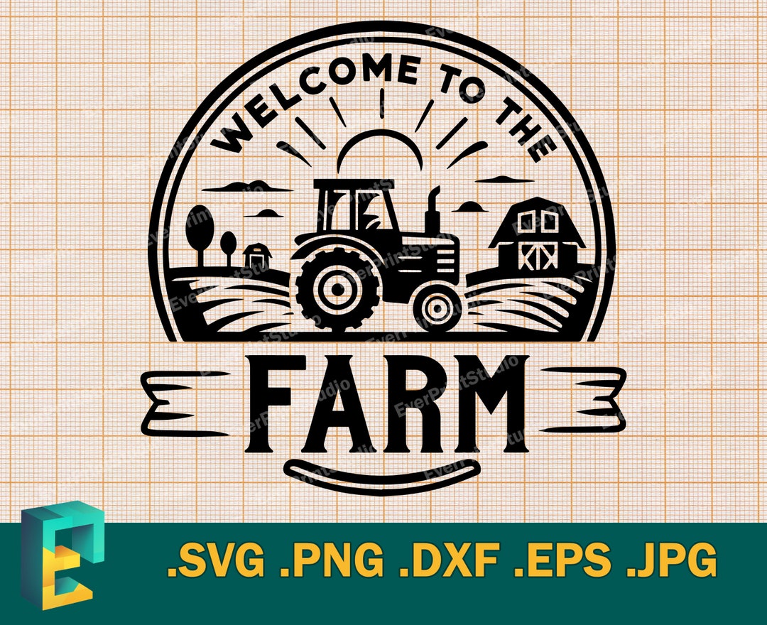 Farm SVG - Cricut & Silhouette | Welcome to the Farm SVG Vector Cut ...