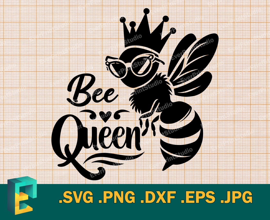 Bee Queen SVG - Cricut, Silhouette | Vector Bee Queen Design Cut File ...