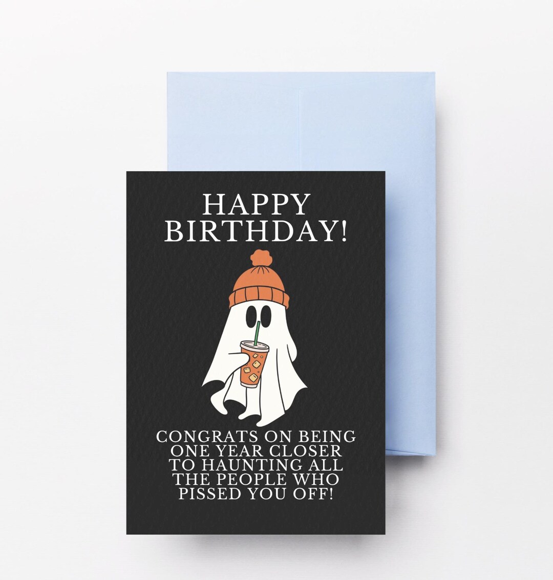 Funny Ghost Birthday Card - One Year Closer to Haunting Enemies ...