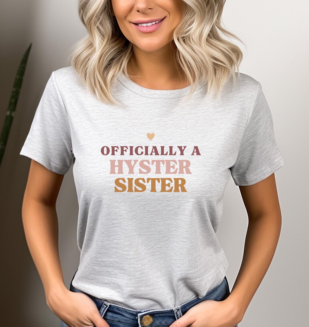 Funny Hysterectomy Shirt - Officially a Hyster Sister - Surgery ...