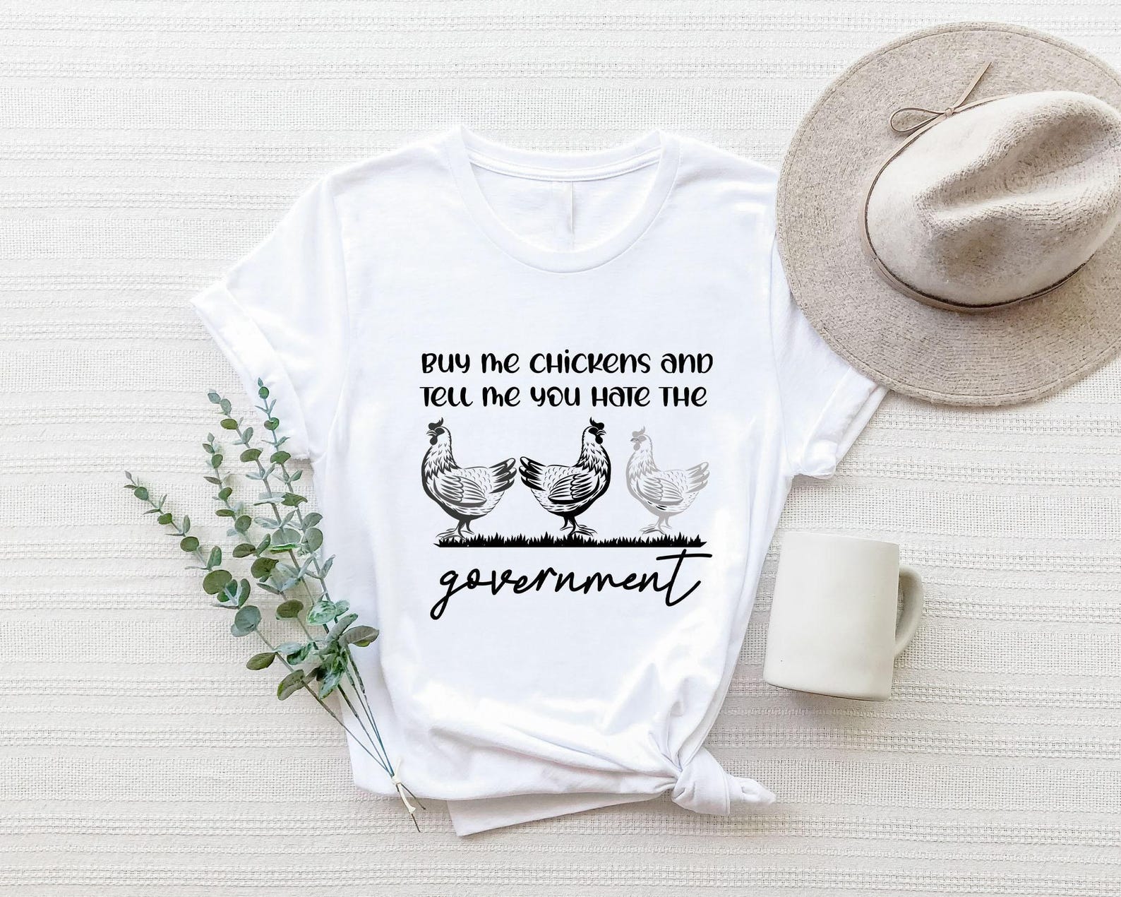 Buy Me Chickens and Tell Me You Hate the Government T-shirt, Funny ...