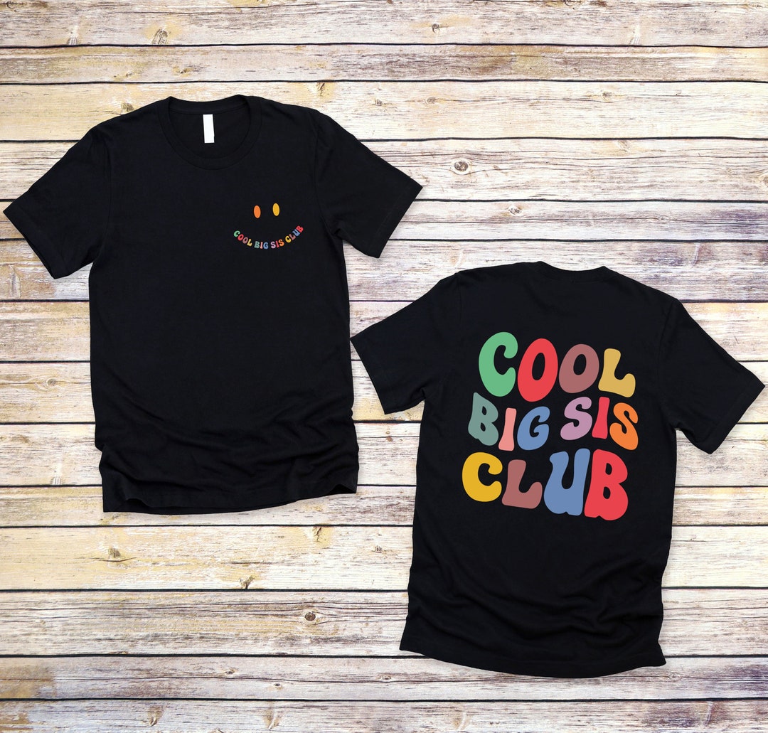Cool Big Sis Club Shirt Front and Back, Cool Big Sis Shirt, Big Sis ...