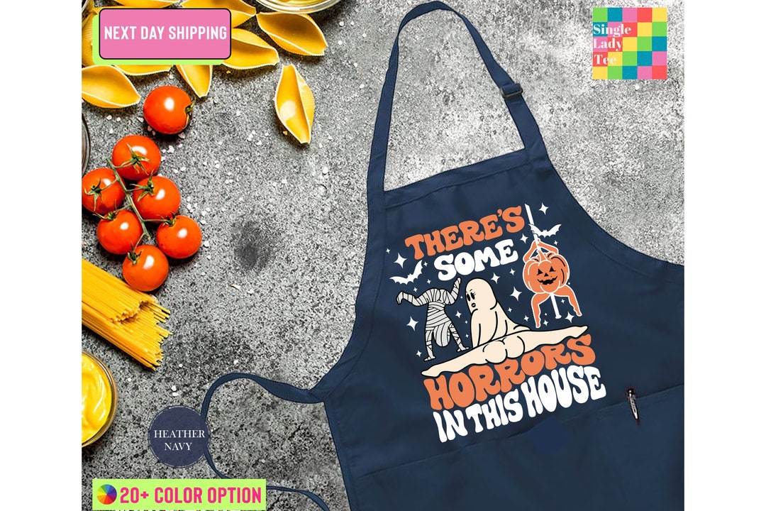 Halloween Apron, There’s Some Horrors in This House Apron, Funny ...