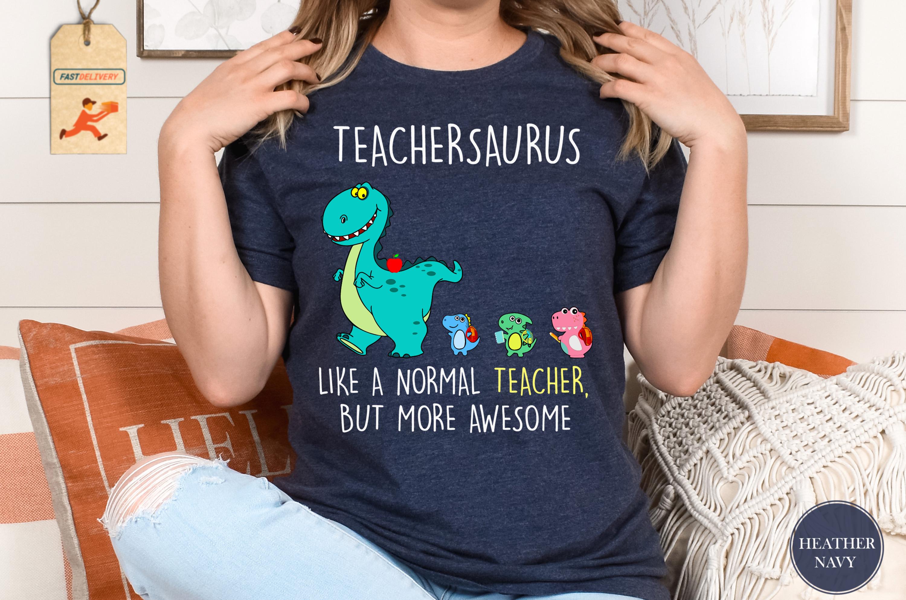 Teachersaurus Shirt, Teacher Dinosaur Shirt, First Day of School Shirt ...