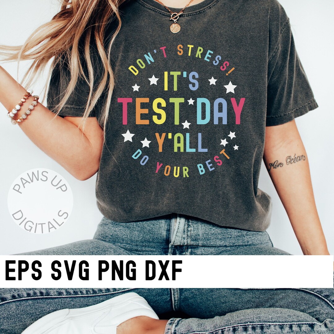 Teacher Testing SVG PNG, Its Test Day SVG, Dont Stress Do Your Best Svg ...