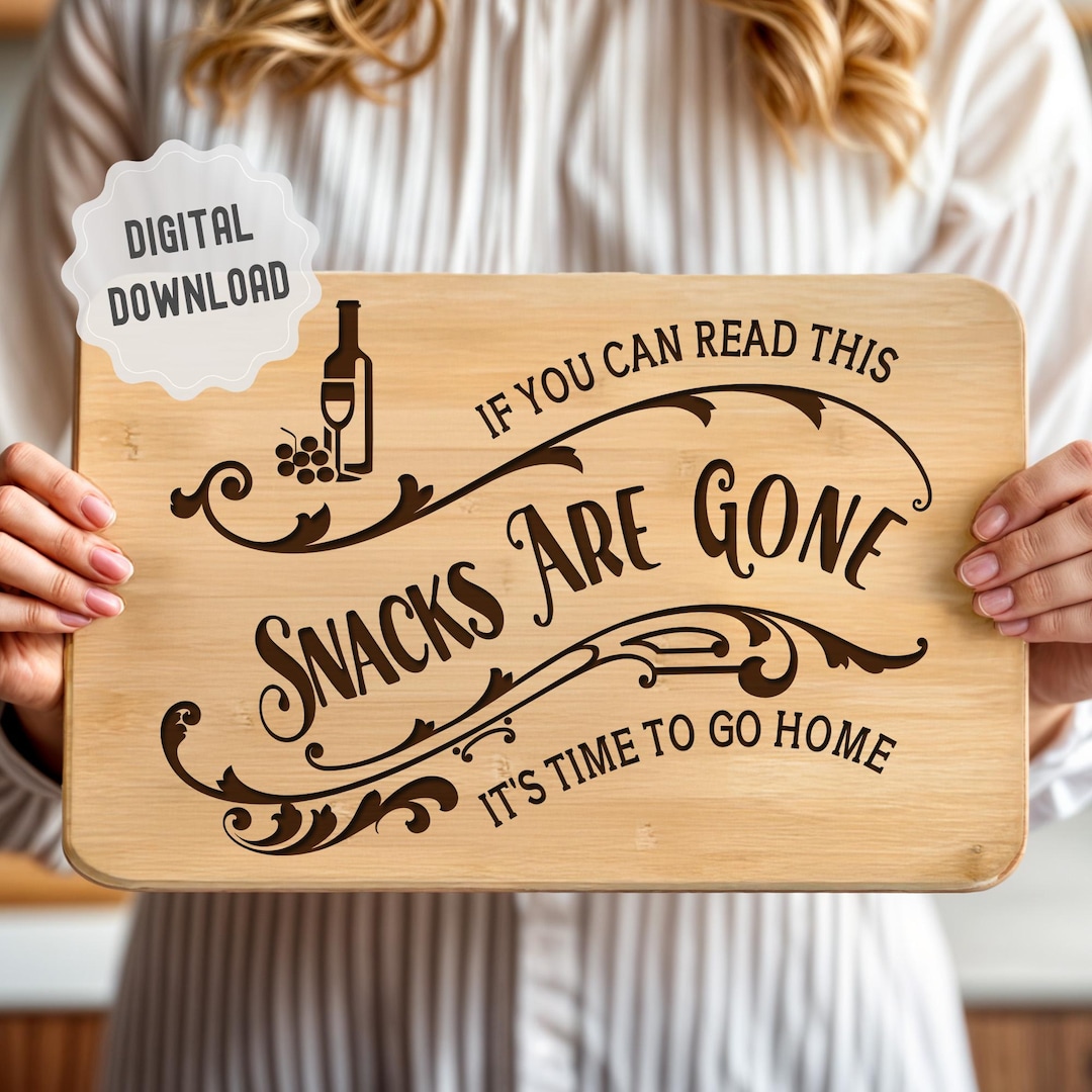 Snacks Are Gone Charcuterie Board SVG, Funny Sarcastic Laser Engraving ...