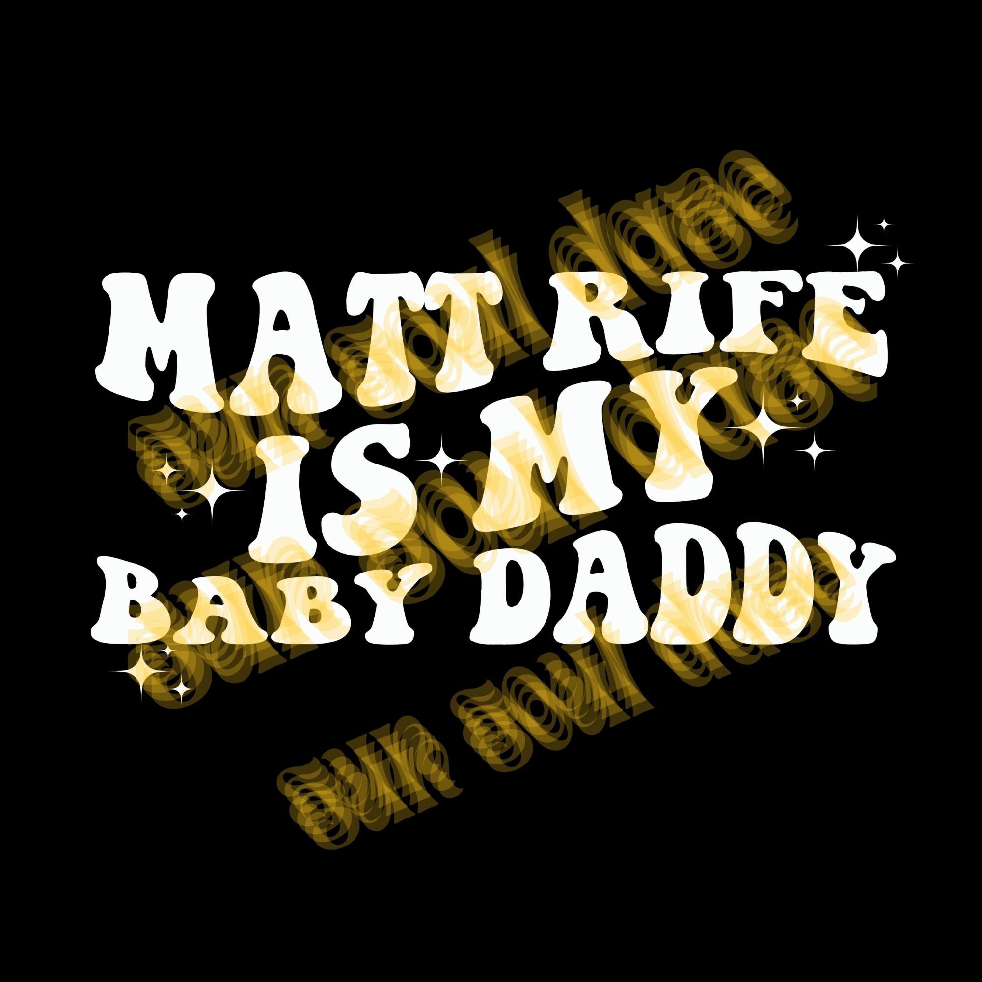 Matt Rife is my baby daddy, Matt Rife shirt sold by Gregory Brown | SKU ...