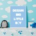 Dream Big Little Boy Wall Arts, Nursery Quote Prints, Nursery Wall Arts ...