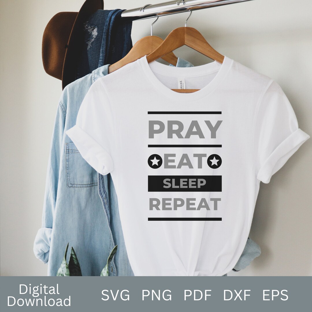 Pray Eat Sleep Repeat Svg, Christian Svg, Faith Svg, Sublimation Svg ...