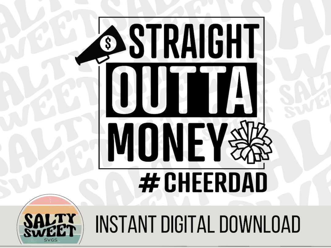 Straight Outta Money cheerdad SVG Cheerleading Cut File Sports Clipart ...
