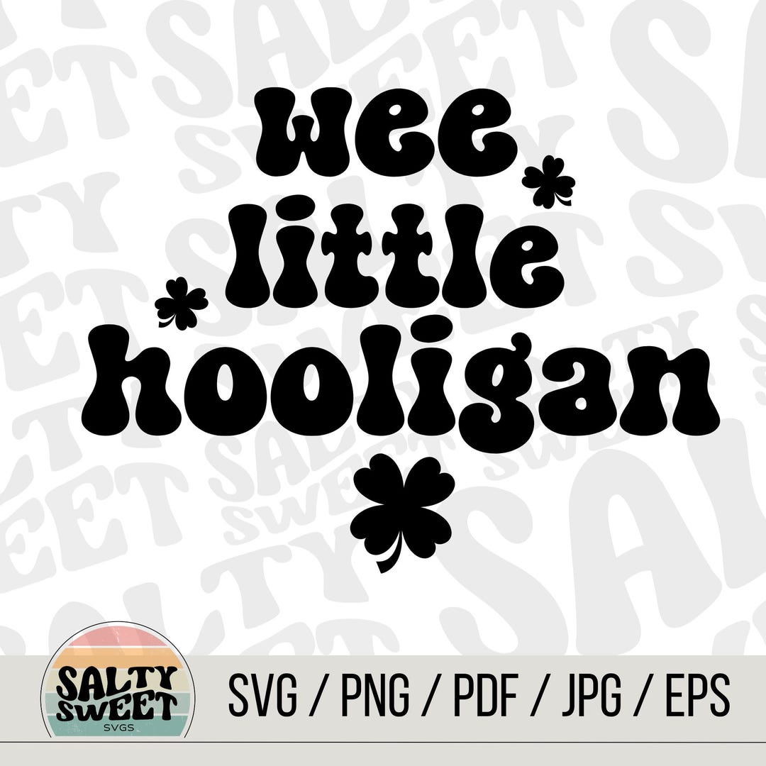 Wee Little Hooligan SVG | St. Patrick’s Day Four Leaf Clover Design ...