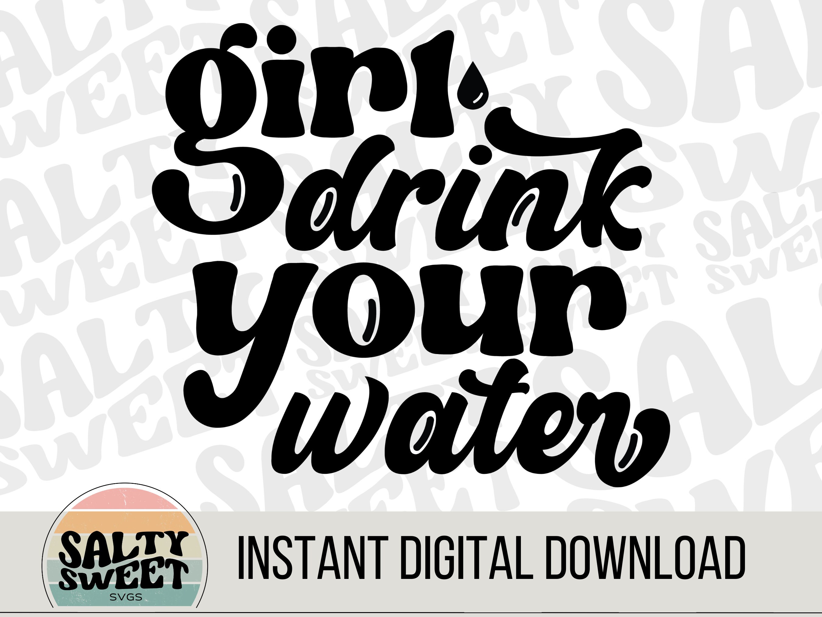 Girl, Drink Your Water SVG Motivational Design, Digital Download - Etsy