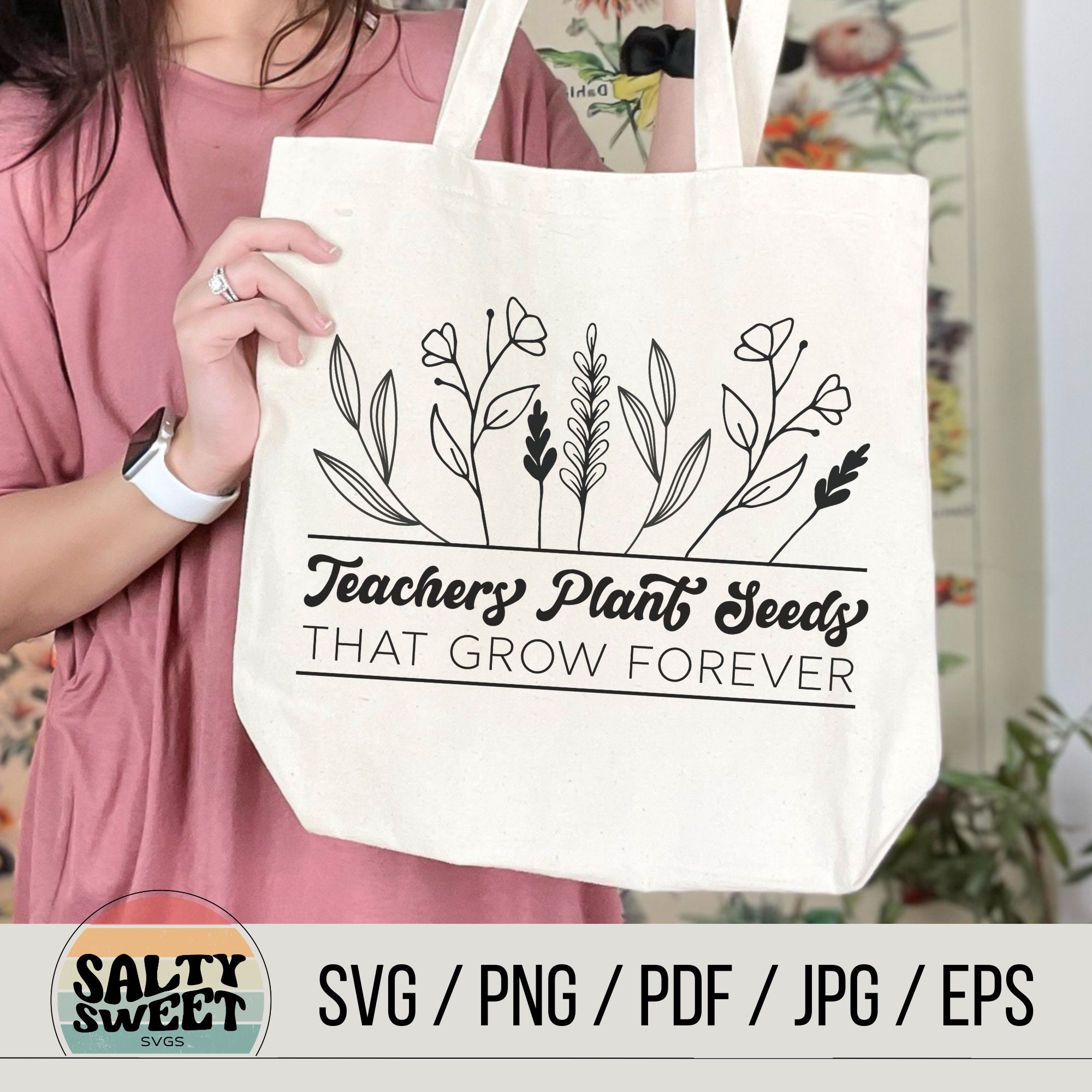 Teachers Plant Seeds SVG Inspirational Teacher Design Instant Download ...