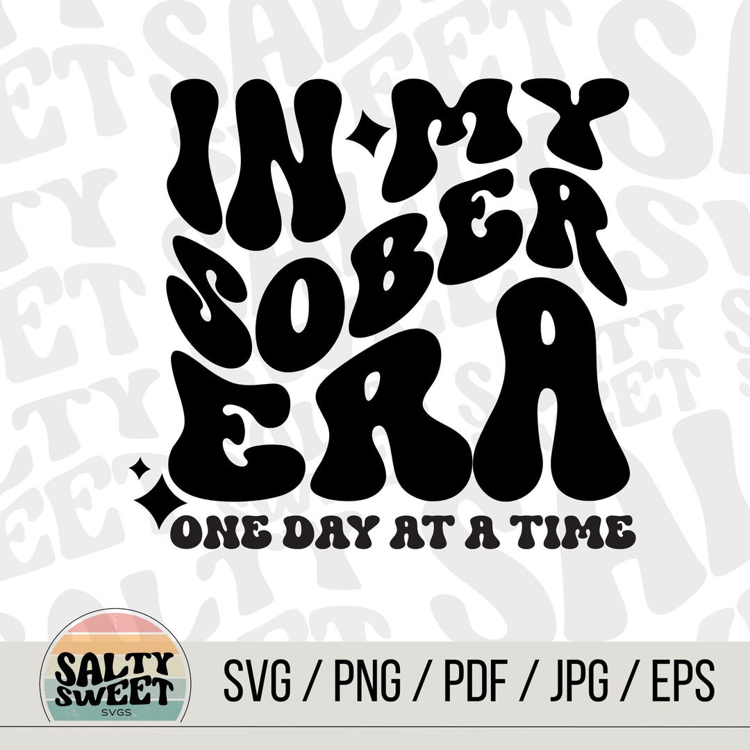 In My Sober Era SVG | Recovery Motivational Design (digital Download ...