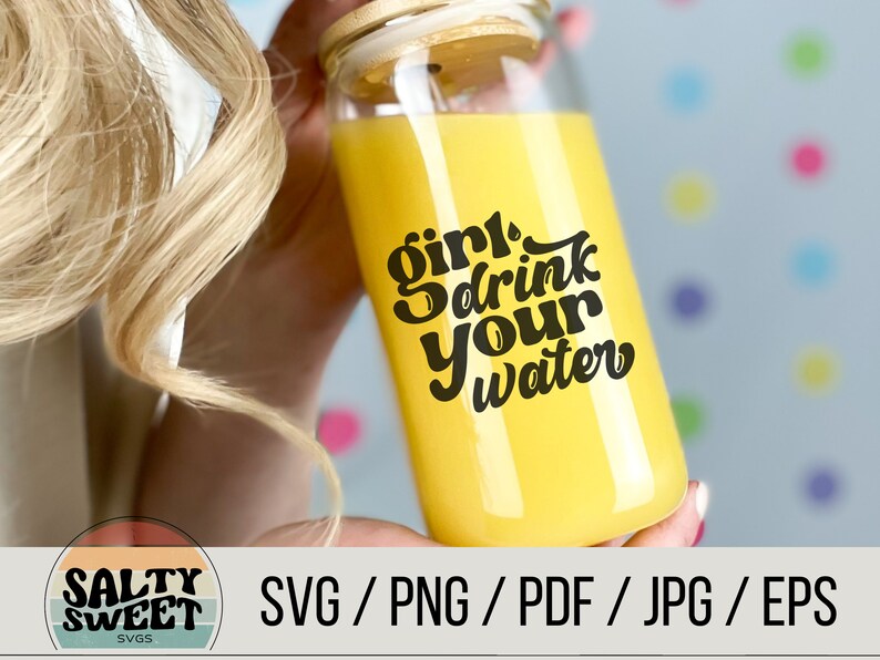 Girl, Drink Your Water SVG Motivational Design, Digital Download - Etsy