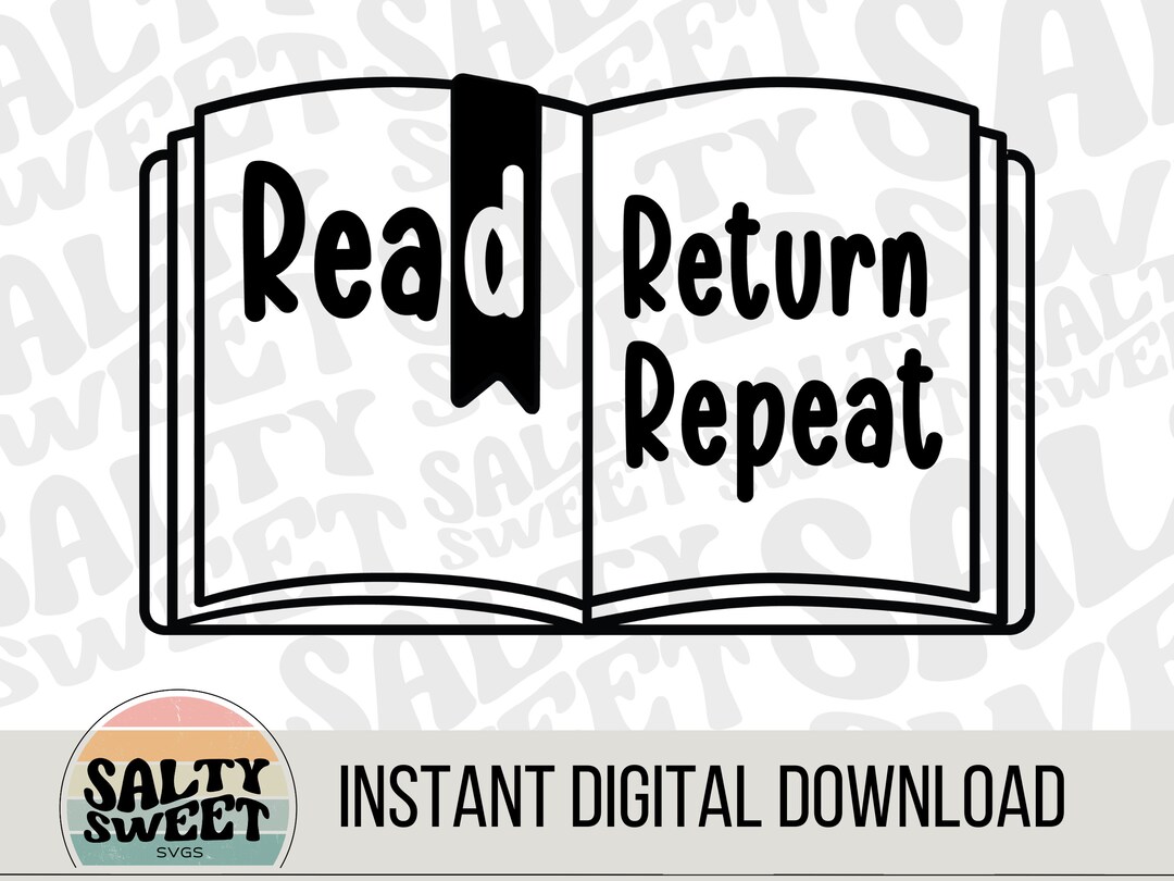 Read Return Repeat SVG - Digital Download, Book Lover Gift, Reading ...