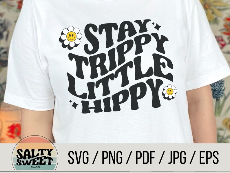 Stay Trippy Little Hippy SVG - Digital Download, Hippie Boho Vibes ...