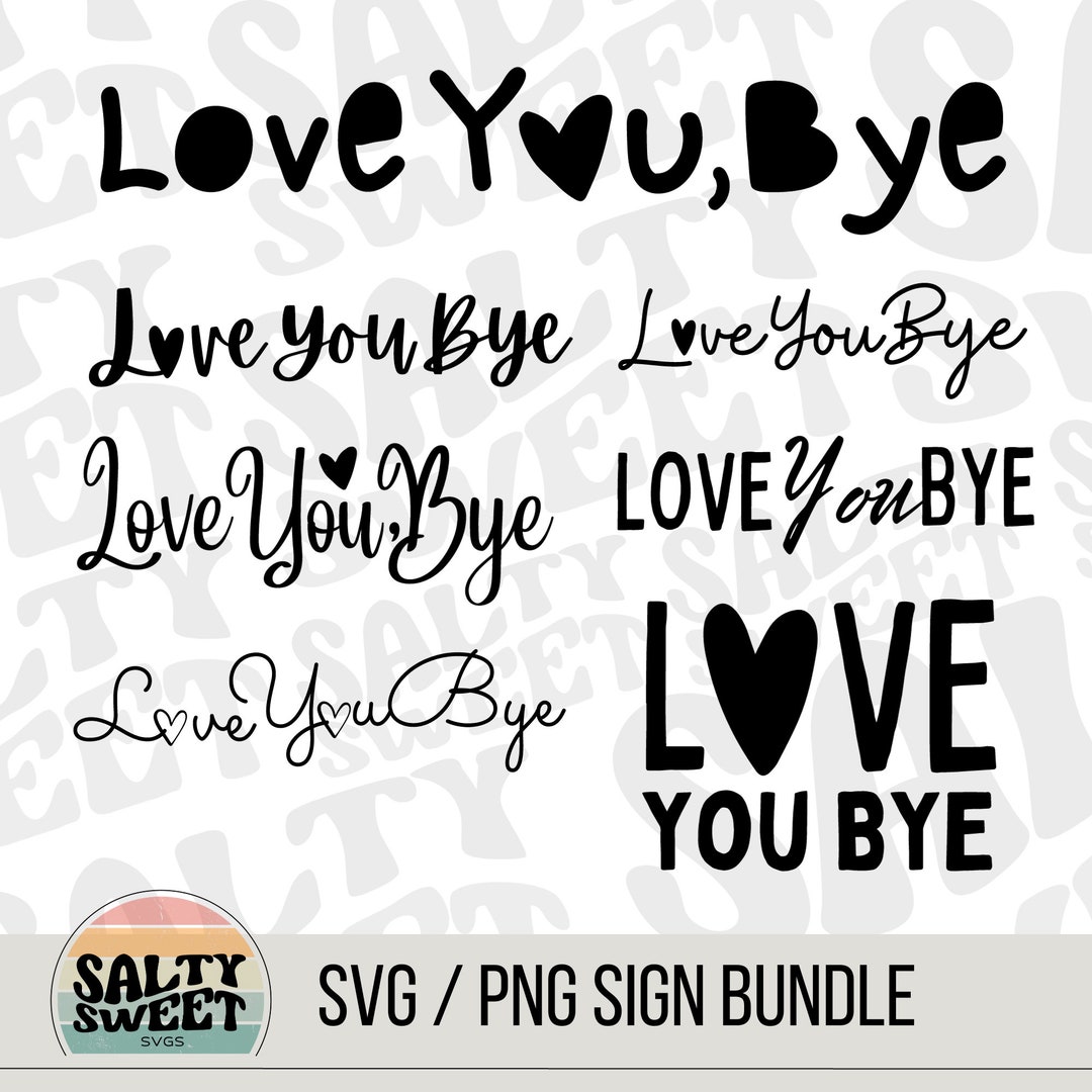 Love You, Bye SVG Sign Bundle | Digital Download | Wall Art Decor - Etsy