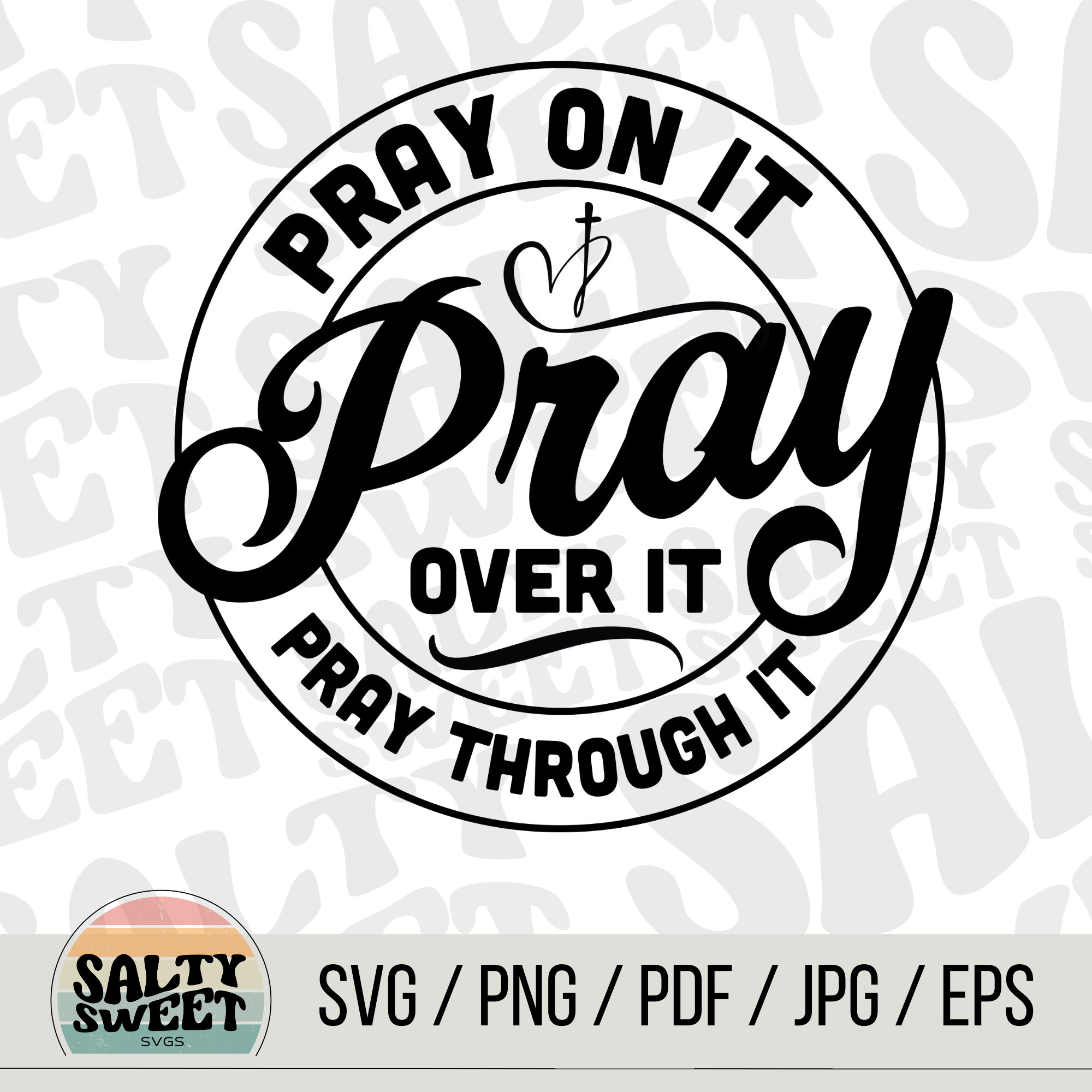 Pray on It Pray Over It Pray Through It Svg Christian Cross Bible Verse ...