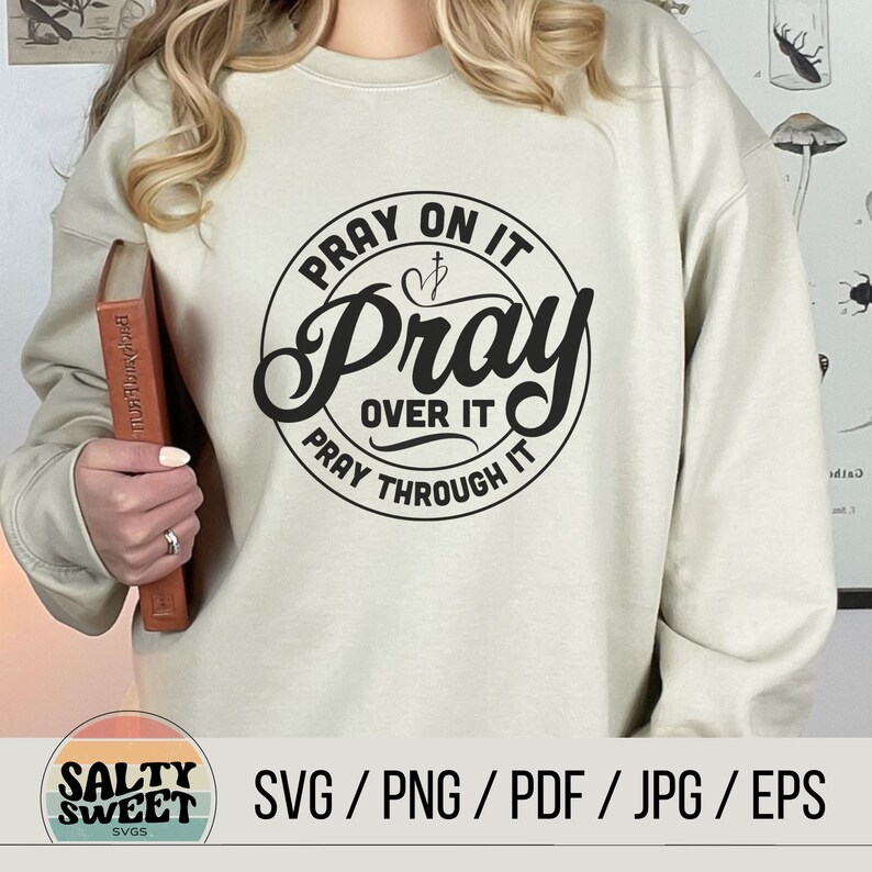 Pray on It Pray Over It Pray Through It Svg Christian Cross Bible Verse ...
