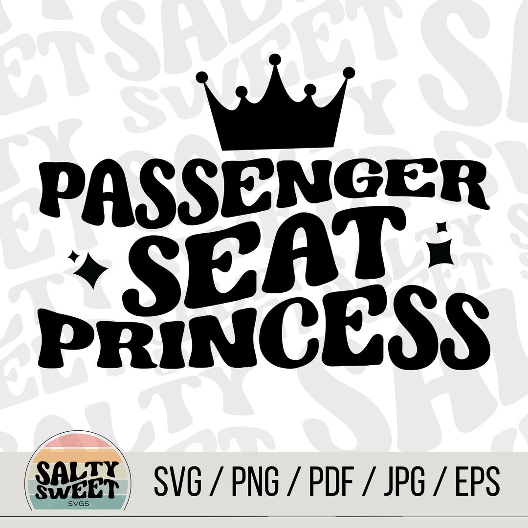 Passenger Seat Princess SVG | Girlfiend Gift | Car Enthusiast Design ...