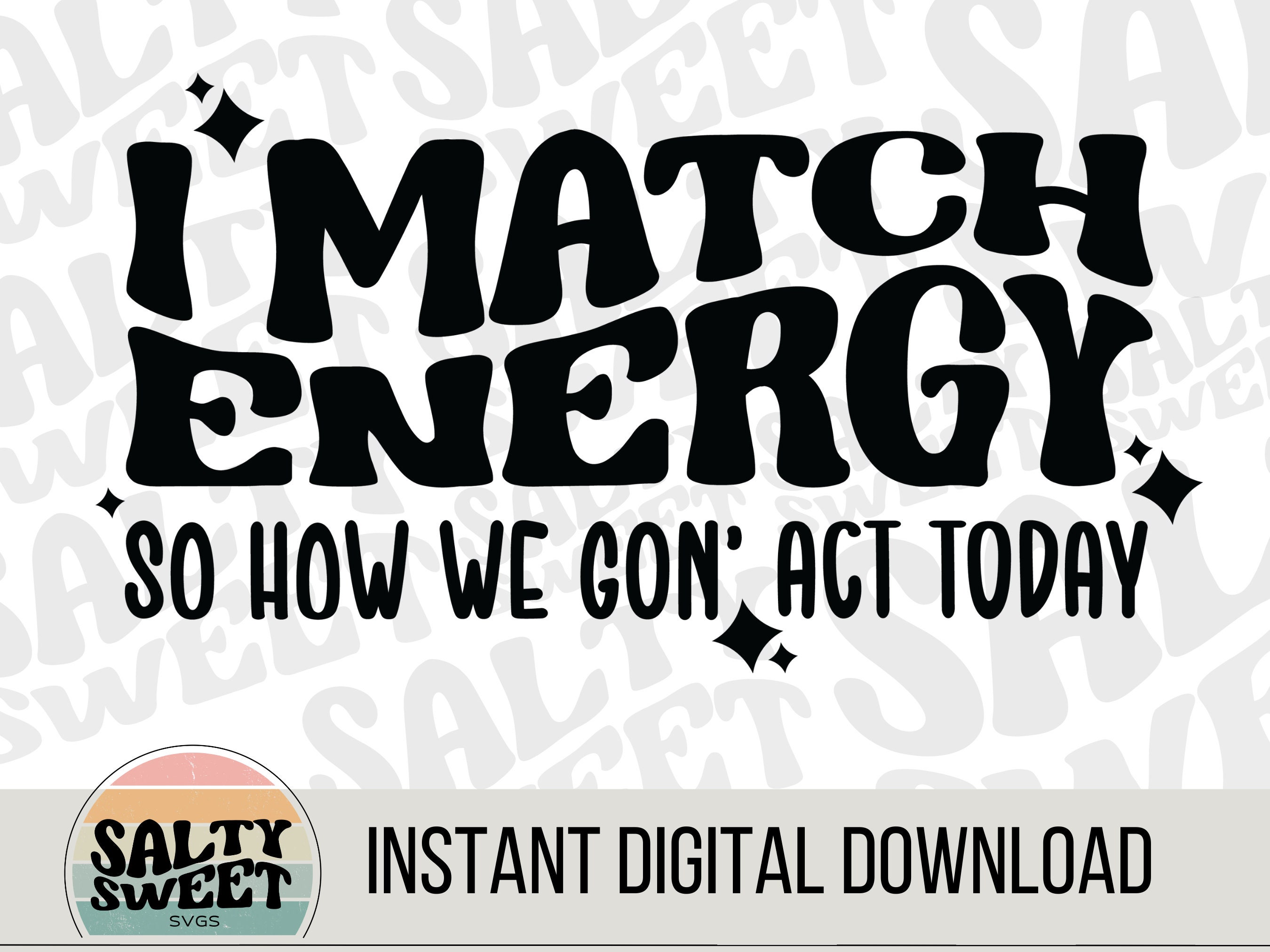 I Match Energy Svg Files for Cricut, Sarcasm Svg, Sassy Svg, Do Not ...