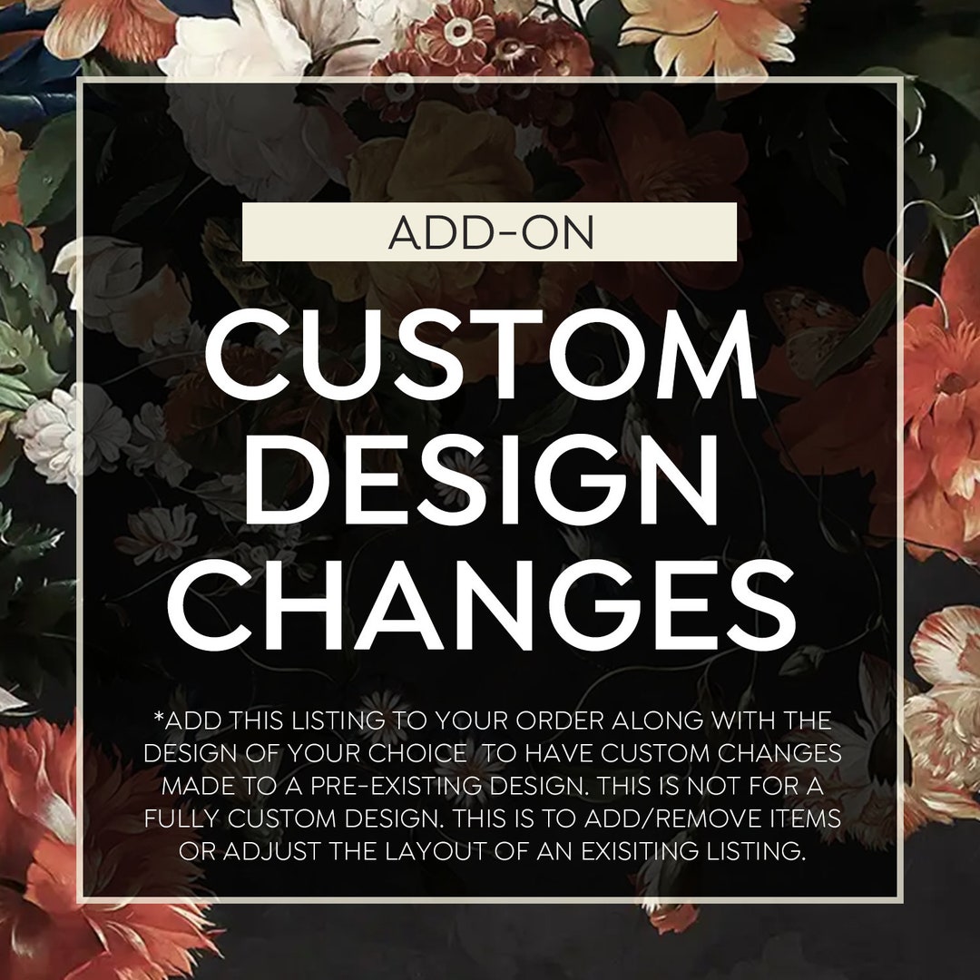 ADD-ON: Custom Design Changes. Add-on for Custom Design Edits. Design ...