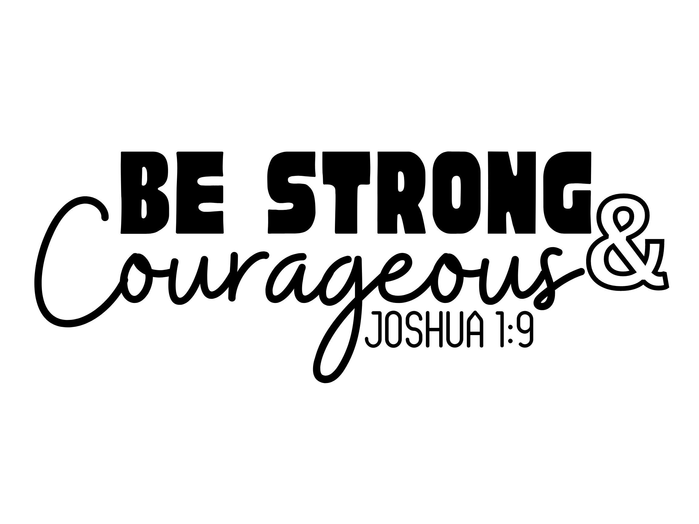 Be Strong And Courageous Svg Png Etsy